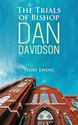 The Trials of Bishop Dan Davidson book: 9781960810168