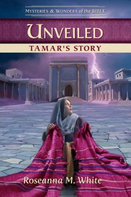 Unveiled Tamar's Story book by Roseanna M. White: 9781961251496