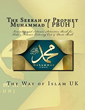 The Seerah of Prophet Muhammad [ PBUH ] : Learning and Islamic ...
