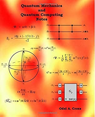 Quantum Mechanics and Quantum Computing Notes book by Odel Cross ...