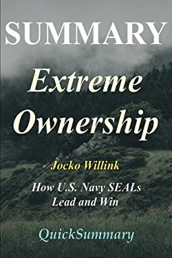 Summary - Extreme Ownership: By Jocko Willink - How U.S. Navy SEALs ...