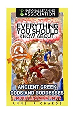 Everything You Should Know about: Ancient Greek Gods and Goddesses ...