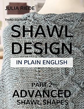 Shawl Design in Plain English: Advanced Shawl Shapes : How to Create ...