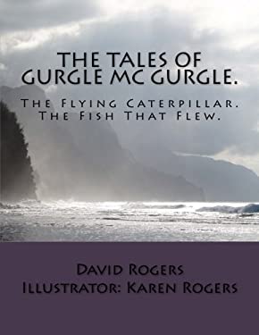 The Tales of Gurgle Mc Gurgle : Gurgle Mc Gurgle and the Flying ...