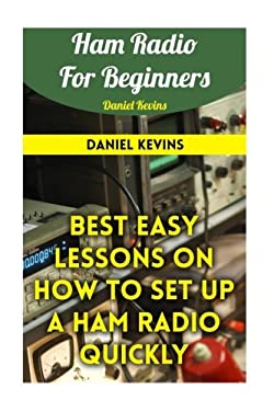 Ham Radio For Beginners: Best Easy Lessons On How To Set Up A Ham Radio ...