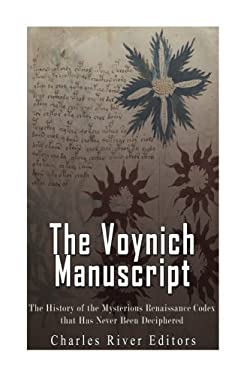 The Voynich Manuscript: The History of the Mysterious Renaissance Codex ...