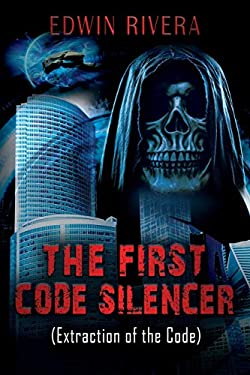 The First Code Silencer : (Extraction of the Code) book by Edwin Rivera ...