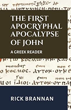 The First Apocryphal Apocalypse of John : A Greek Reader book by Rick ...