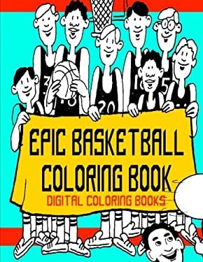 Epic Basketball Coloring Book book by Digital Books: 9781977913333