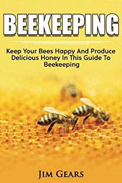 Bee Keeping: An Ultimate Guide To BeeKeeping At Home, Raise Honey Bees ...