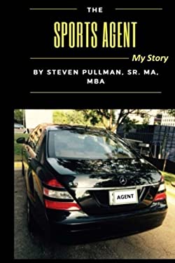 The Sports Agent : My Story book by Steven Pullman: 9781979493697
