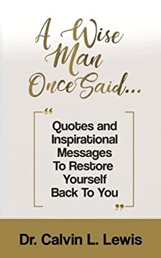 A Wise Man Once Said... book by Calvin Lewis: 9781979536868