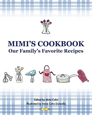 Mimi's Cookbook: Our Favorite Family Recipes book by Mimi Cohn, Anna ...
