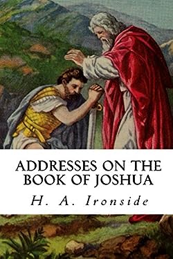 Addresses on the Book of Joshua used book by H. A. Ironside: 9781973176381