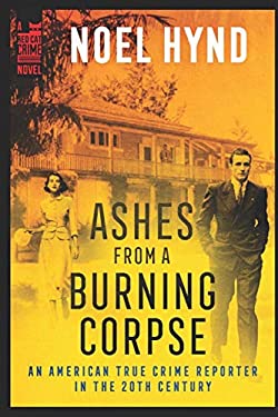 Ashes from a Burning Corpse book by Noel Hynd: 9781973160441
