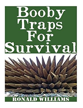Booby Traps for Survival : The Definitive Beginner's Guide on How to ...