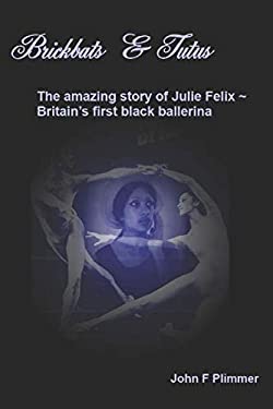Brickbats and Tutus : The Amazing Story of Julie Felix - Britain's ...
