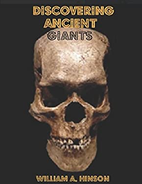Discovering Ancient Giants : Evidence of the Existence of Ancient Human ...