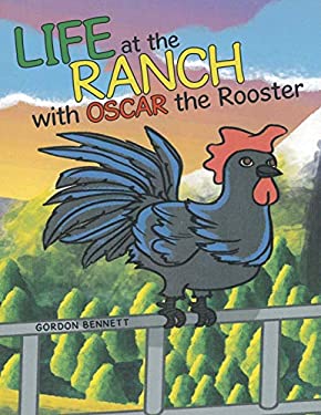 Life at the Ranch With Oscar the Rooster book by Gordon Bennett ...