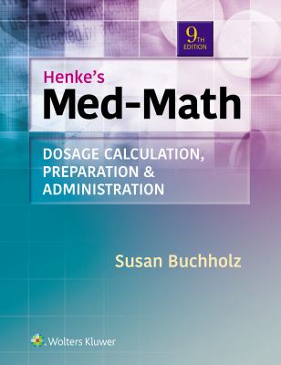 Lippincott CoursePoint Enhanced for Buchholz: Henke's Med-Math : Dosage ...