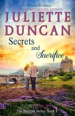 Secrets and Sacrifice : A Christian Romance used book by Juliette ...
