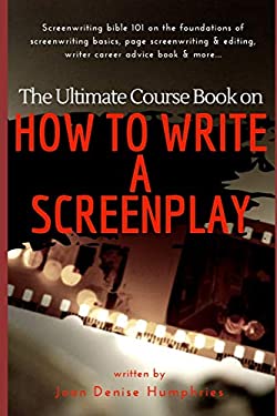 The Ultimate Course Book on How to Write a Screenplay : Screenwriting ...