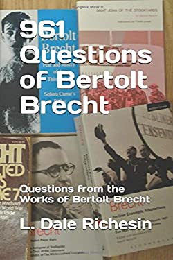 961 Questions of Bertolt Brecht : Questions from the Works of Bertolt ...
