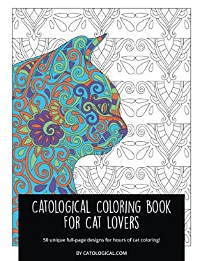 Catological Coloring Book for Cat Lovers : 50 Unique Full-Page Designs ...