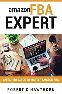 Amazon FBA Expert : An Expert Guide to Master Amazon FBA book by Robert ...
