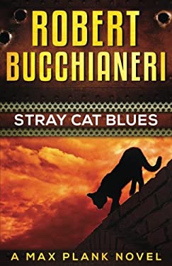 Stray Cat Blues : A Max Plank Novel book by Robert Bucchianeri ...