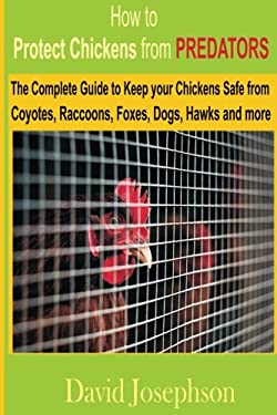 How to Protect Chickens from Predators : The Complete Guide to Keep ...
