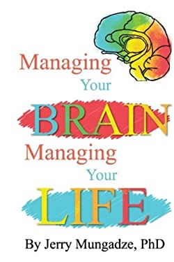 Managing Your Brain, Managing Your Life book by Jerry Mungadze ...