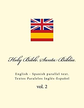 Holy Bible. Santa Biblia : English - Spanish Parallel Text. Textos ...