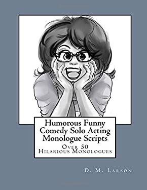 Humorous Funny Comedy Solo Acting Monologue Scripts book by D. M ...