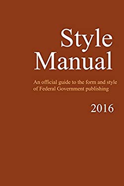 Style Manual : An Official Guide to the Form and Style of Federal ...