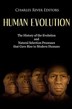Human Evolution: The History of the Evolution and Natural Selection ...