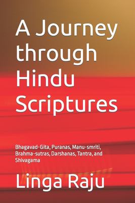 A Journey Through Hindu Scriptures : Bhagavad-Gita, Puranas, Manu ...