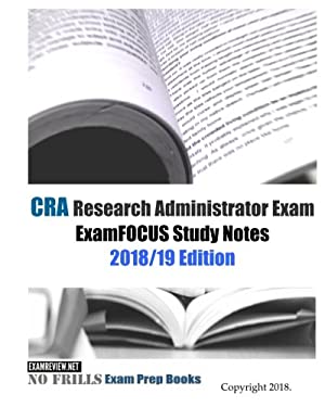 CRA Research Administrator Exam ExamFOCUS Study Notes 2018/19 Edition ...