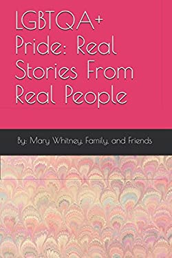 LGBTQA+ Pride: Real Stories From Real People book by Mary Whitney ...