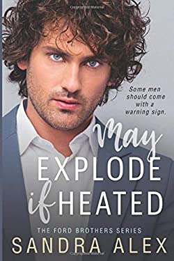May Explode If Heated book by Sandra Alex: 9781989427163