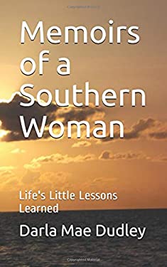 Memoirs of a Southern Woman : Life's Little Lessons Learned book by ...