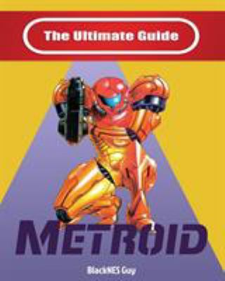 NES Classic : The Ultimate Guide to Metroid book by BlackNES Guy ...