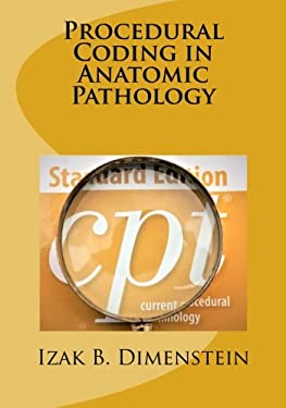 Procedural Coding in Anatomic Pathology book by Izak Dimenstein: 9781987700602