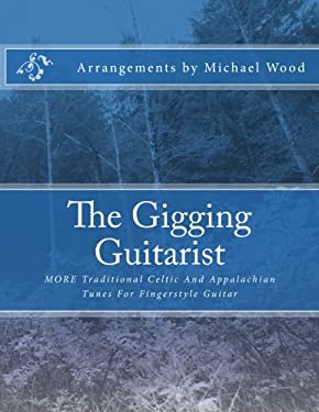 The Gigging Guitarist : MORE Traditional Celtic and Appalachian Tunes ...