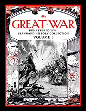 The Great War: Remastered WW1 Standard History Collection Volume 5 book ...