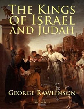 The Kings of Israel and Judah used book by George Rawlinson: 9781986667708