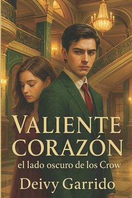 Valiente Corazón : El Lado Oscuro de Los Crow book by Deivy Garrido