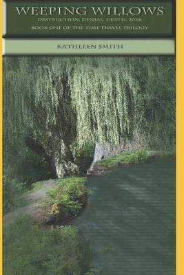 Weeping Willows : Destruction, Denial, Death 2024 book by Kathleen ...