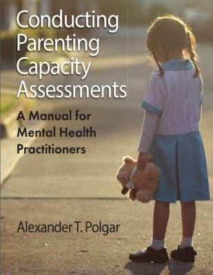 Conducting Parenting Capacity Assessments book by Alexander T. Polgar ...