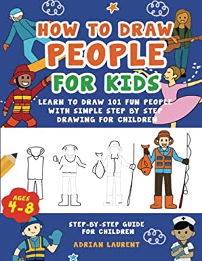 How to Draw People for Kids 4-8 : Learn to Draw 101 Fun People with ...